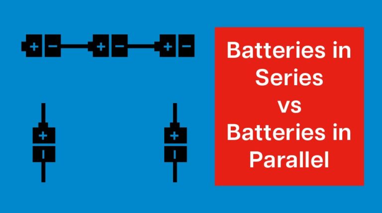 Batteries in Series Vs. Parallel: What are the Differences?